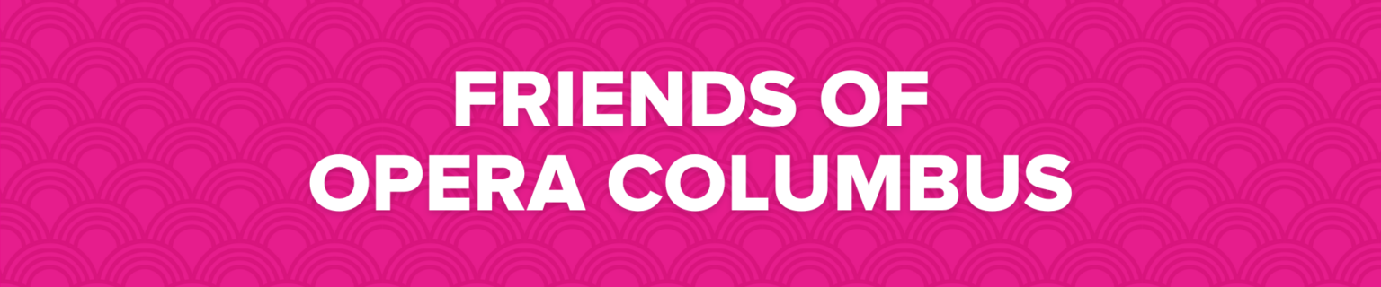FRIENDS OF OPERA COLUMBUS